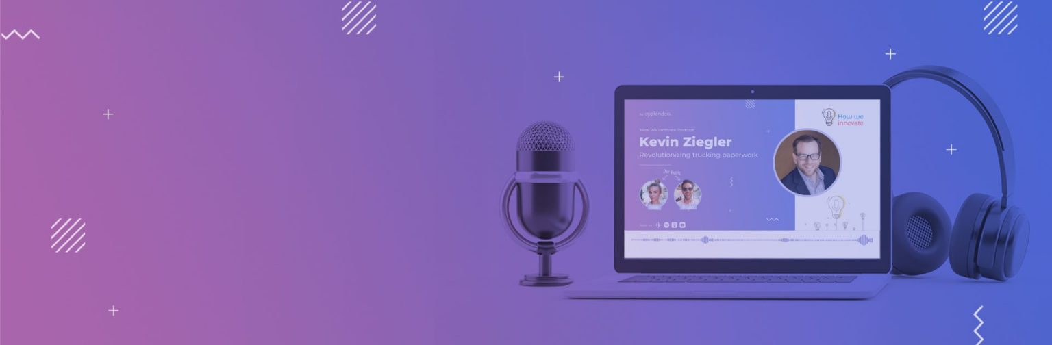 ‘How We Innovate’ podcast - with Kevin Ziegler - Applandeo